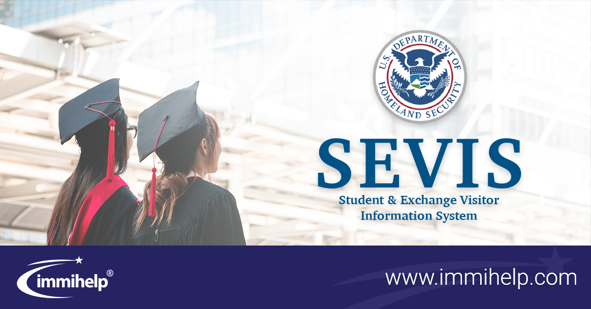 SEVIS - Student and Exchange Visitor Information System - Immihelp